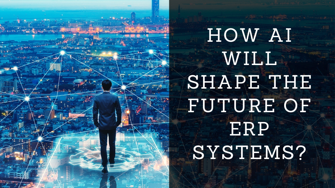 How AI Will Shape The Future Of ERP Systems?