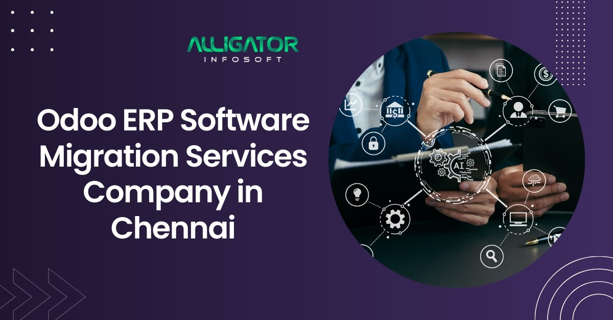 Odoo ERP Software Migration Services Company in Chennai Odoo ERP Software Migration Services Company in Chennai