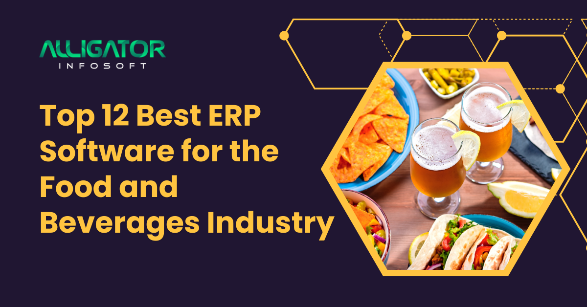 Top 12 Best ERP Software For The Food And Beverages Industry