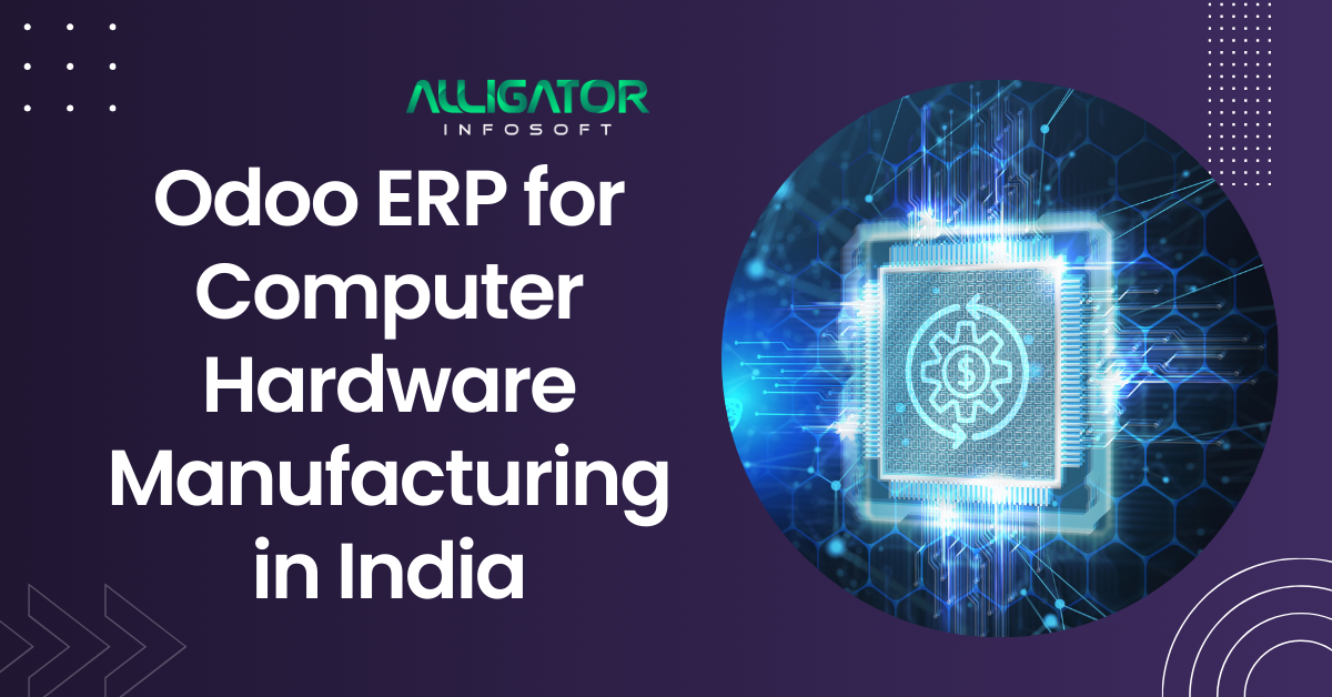 Odoo ERP For Computer Hardware Manufacturing In India