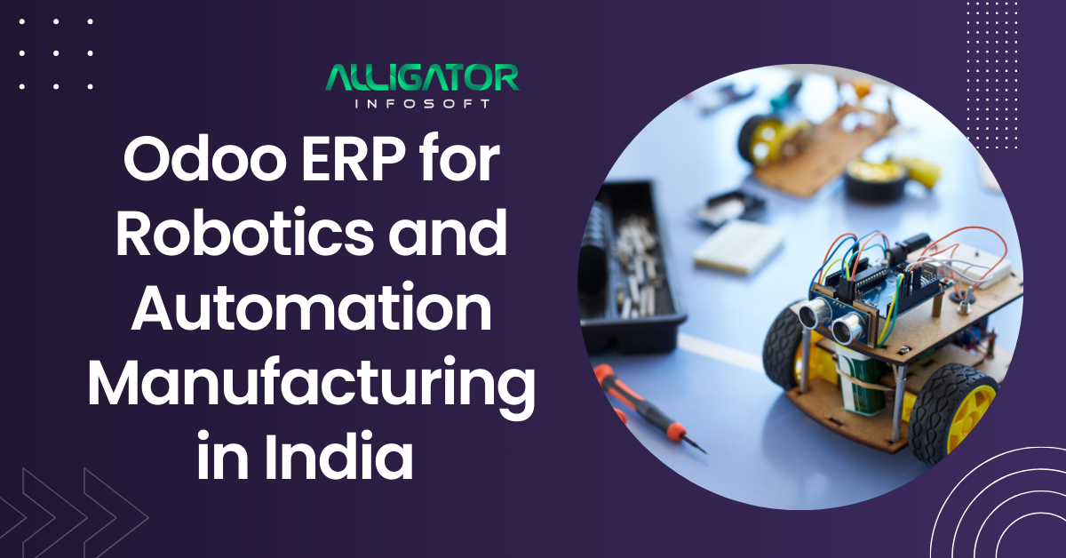 Odoo ERP For Robotics And Automation Manufacturing In India