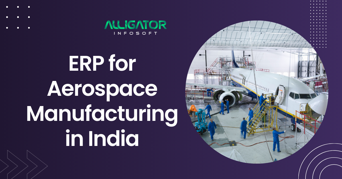 ERP For Aerospace Manufacturing In India