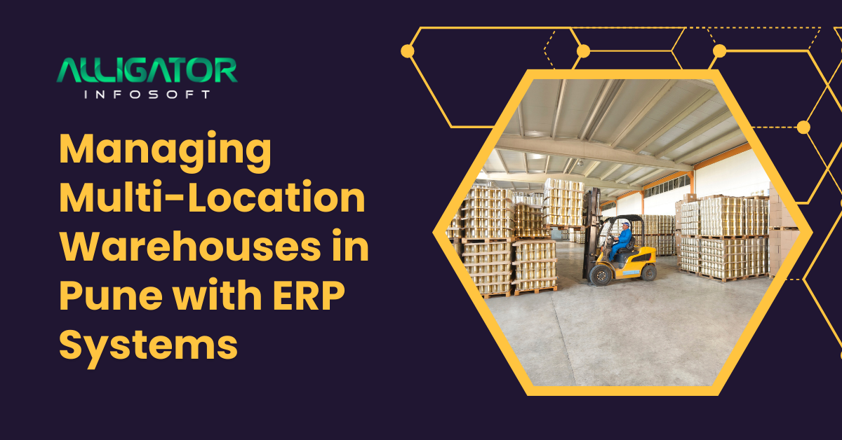Managing Multi-Location Warehouses In Pune With ERP Systems